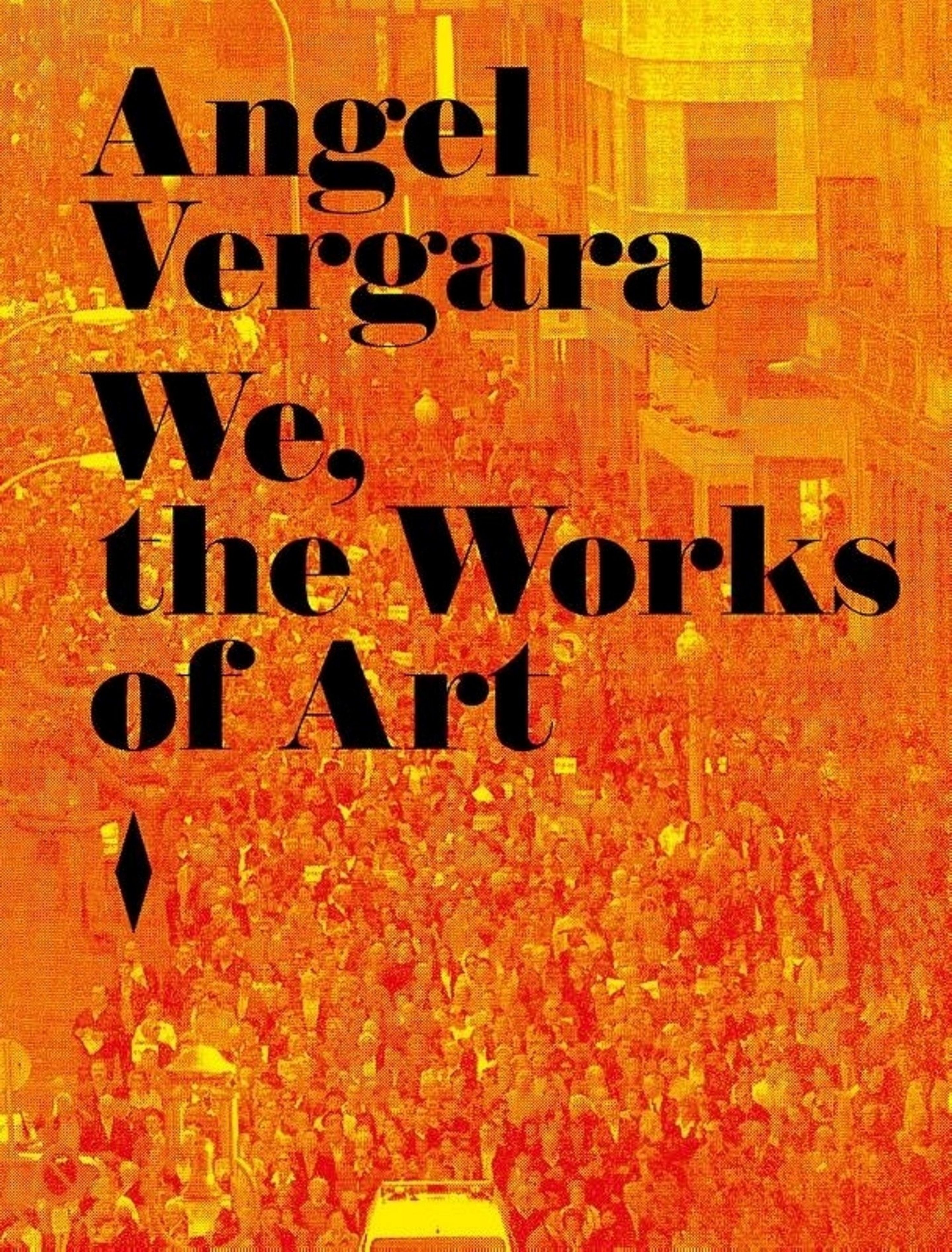 Angel Vergara. We, the Works of Art, book — Axel Vervoordt